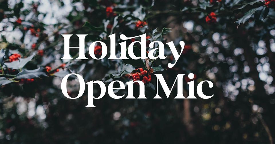 Holiday Open Mic Night