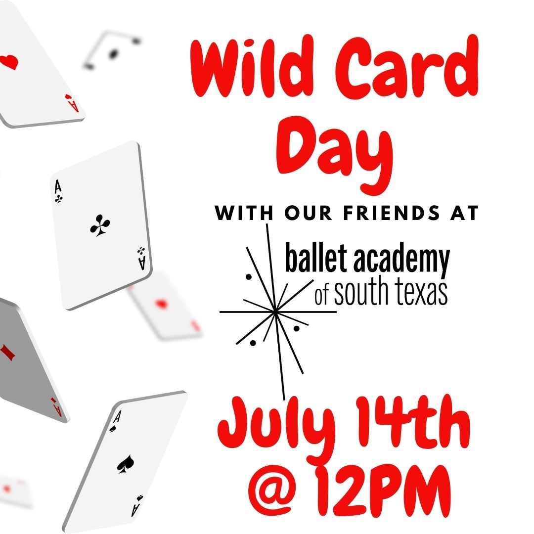 Wild Card Day @ The Ballet Academy of South Texas