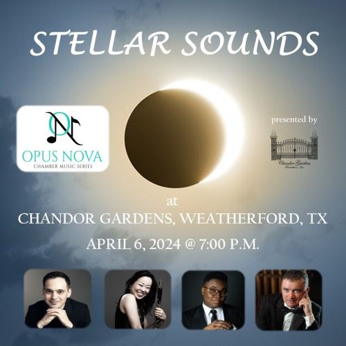"Stellar Sounds" Opus Nova Chamber Music Series at Chandor Gardens